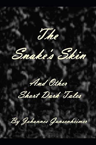 Amazon.com: The Snake’s Skin: And Other Short Dark Tales: 9781521114872 ...