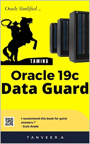 Amazon.com: Oracle 19c Data Guard (Oracle Simplified) eBook : A, Tanveer: Kindle Store