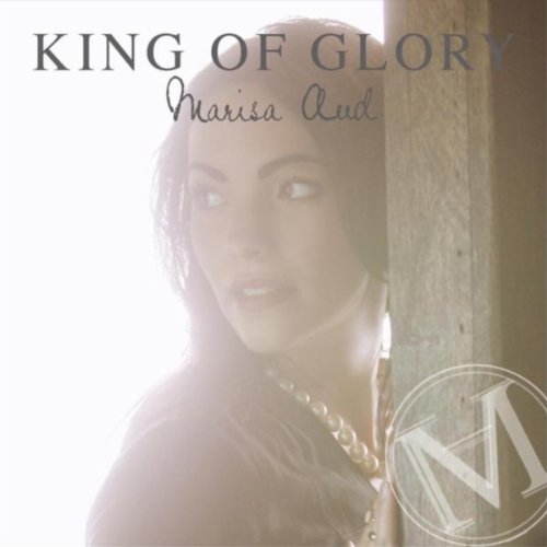 Play King of Glory by Marisa Aud on Amazon Music