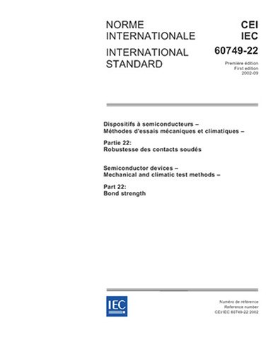 IEC 60749-22 Ed. 1.0 b:2002, Semiconductor devices - Mechanical and ...