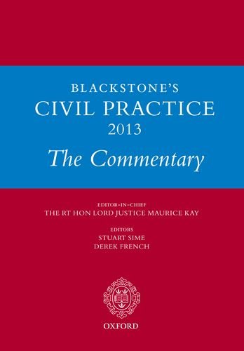 Blackstone's Civil Practice 2013: The Commentary: Kay, The Rt Hon Lord ...
