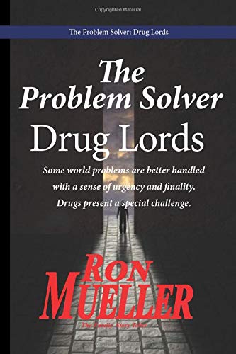 Amazon.com: The Problem Solver: Drug Lords: 9781682230756: Mueller, Ron: Books