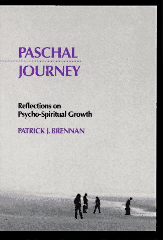 Paschal Journey: Reflections on Psycho-Spiritual Growth: Brennan ...