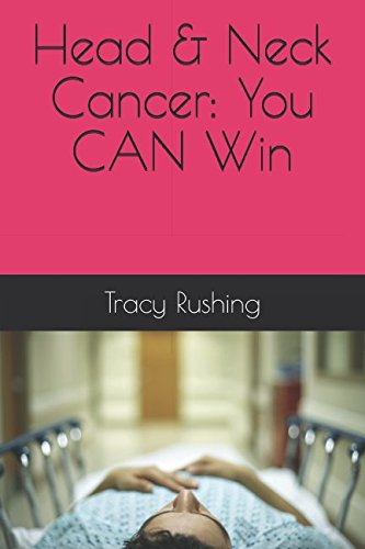 Head & Neck Cancer: You CAN Win: Rushing, Tracy: 9781521085394: Amazon.com: Books