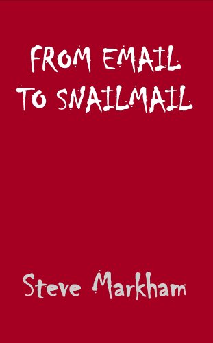 From Email to Snailmail: Markham, Steve: 9781846851940: Amazon.com: Books