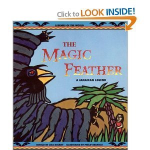 The Magic Feather: A Jamaican Legend (Legends of the World): Rojany ...