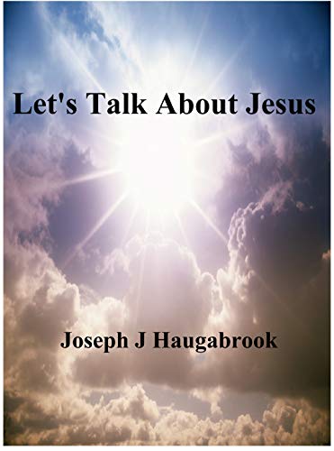 Let's Talk About Jesus eBook : Haugabrook, Joseph: Amazon.in: Kindle Store