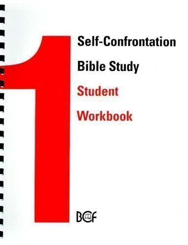 Self-confrontation Bible Study Student Workbook: Using the Self ...