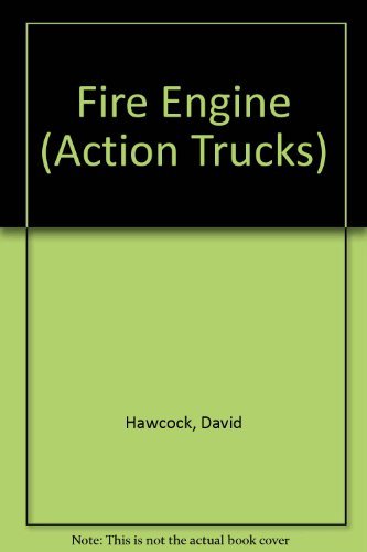 Fire Engine (Action Trucks): Hawcock, David: 9780805033762: Amazon.com ...