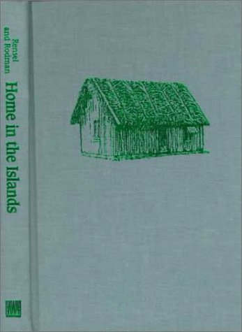 Home in the Islands : Housing and Social Change in the Pacific: Rensel ...