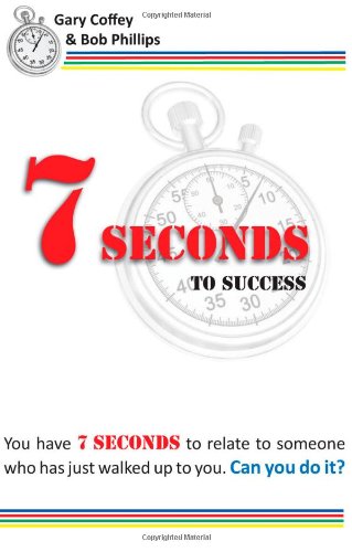 7 Seconds to Success: Coffey, Gary, Phillips, Bob: 9781936107940 ...