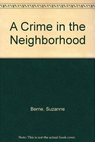 A Crime in the Neighborhood: Suzanne Berne: 9780140290318: Amazon.com ...