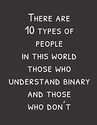 There Are 10 Types of People In This World Those Who Understand Binary ...