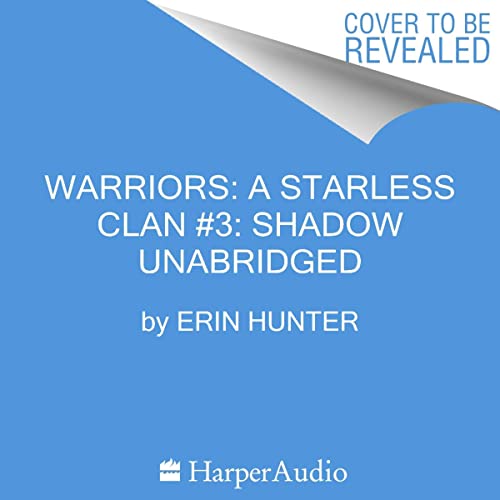 Shadow: Warriors: A Starless Clan, Book 3 (Audio Download): Erin Hunter ...