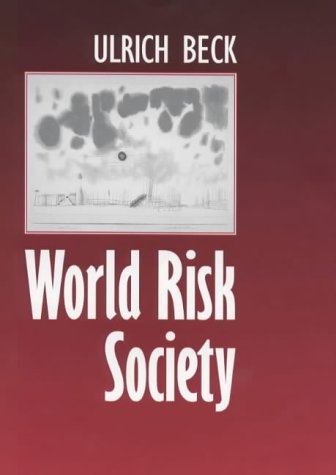 World Risk Society: Amazon.co.uk: Beck, Ulrich: 9780745622200: Books
