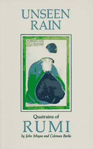 Unseen Rain: Quatrains of Rumi: Jelaluddin Rumi, John Moyne, Coleman ...