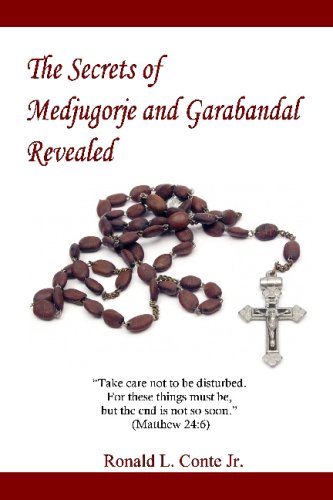 The Secrets Of Medjugorje And Garabandal Revealed: Conte Jr., Ronald L ...