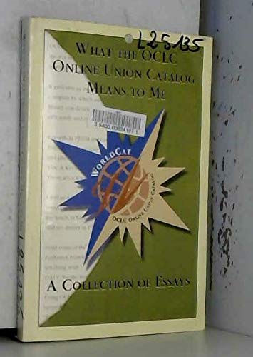 What the OCLC online union catalog means to me: A collection of essays ...