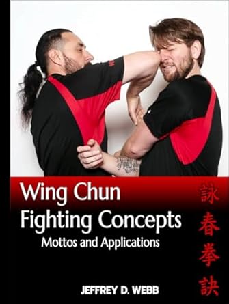 Wing Chun Fighting Concepts: Mottos and Applications: Amazon.co.uk ...