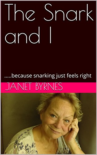 The Snark and I: .....because snarking just feels right (humor, snark ...