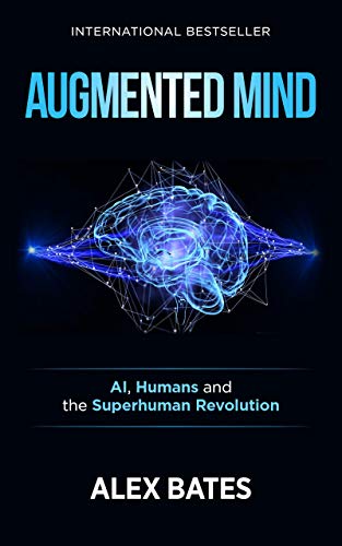 Amazon.com: Augmented Mind: AI, Humans and the Superhuman Revolution ...