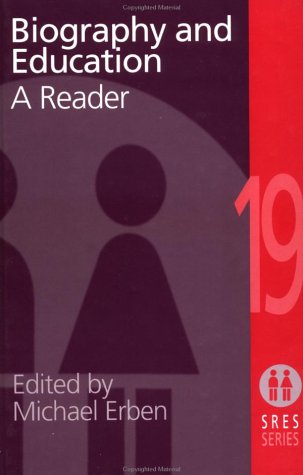 Biography and Education: A Reader (Social Research and Educational ...