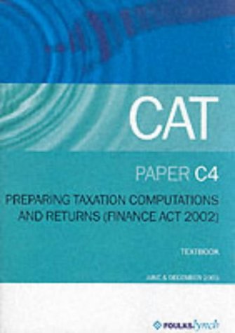 CAT Textbooks (for Dec 2002 & Jun 2003): Paper C4 - Preparing Taxation ...