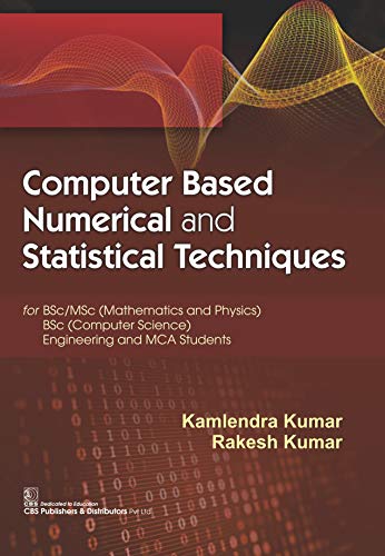 Computer Based Numerical and Statistical Techniques eBook : Kumar, K., Kumar, R., Kumar ...