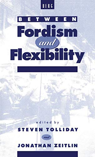 Between Fordism and Flexibility: The Automobile Industry and Its ...