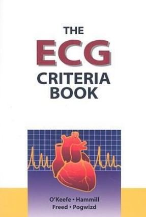 The ECG Criteria Book by James O'Keefe (2009-12-10): James H. O'Keefe ...