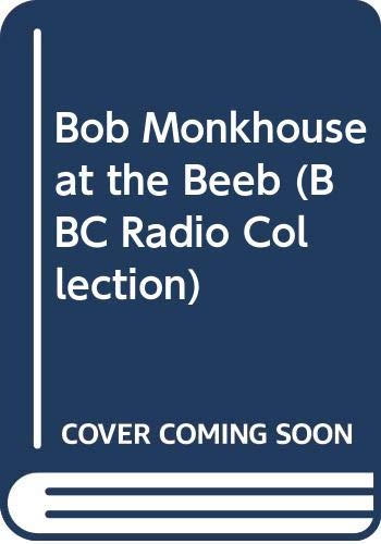 Bob Monkhouse at the Beeb (BBC Radio Collection): Monkhouse, Bob ...