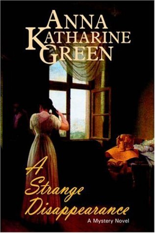 A Strange Disappearance: Green, Anna Katharine, Sporer, Paul Dennis ...