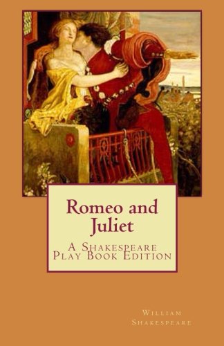 Romeo and Juliet: A Shakespeare Play Book Edition: Shakespeare, William ...