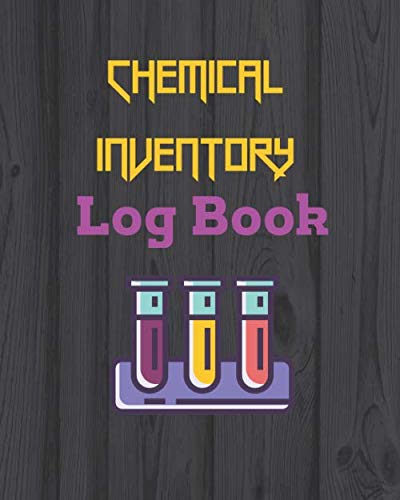 Chemical Inventory Log Book: Organize Your Chemical Cabinets With Ease ...