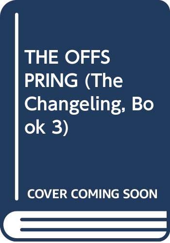THE OFFSPRING (The Changeling, Book 3): McKenney, Kenneth ...