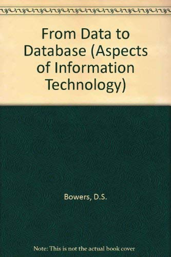 From Data to Database (Aspects of Information Technology ...