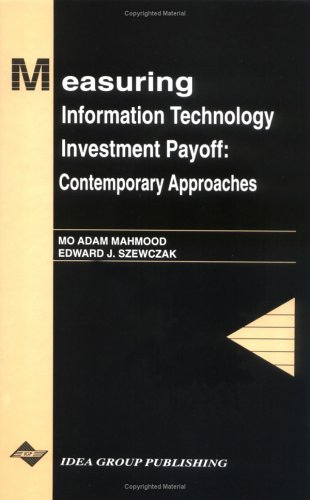 Measuring Information Technology Investment Payoff: A Contemporary ...