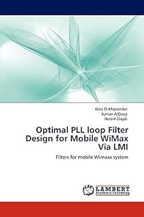 Optimal PLL loop Filter Design for Mobile WiMax Via LMI: Filters for ...