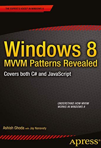 [[Windows 8 MVVM Patterns Revealed: covers both C# and JavaScript (Expert's Voice in Windows 8 ...