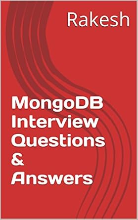 Amazon.com: MongoDB Interview Questions & Answers eBook : Rakesh