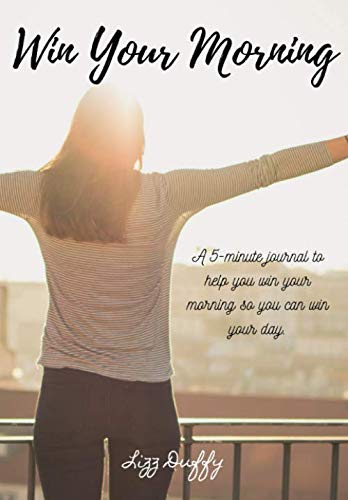 Win Your Morning Journal: A 5-minute journal to help you win your ...