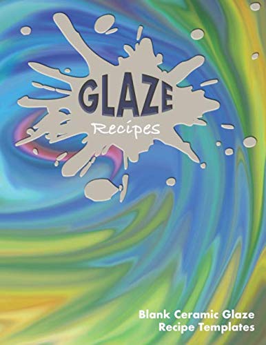 Amazon.com: Glaze Recipes: Blank Ceramic Or Pottery Glaze Recipe ...
