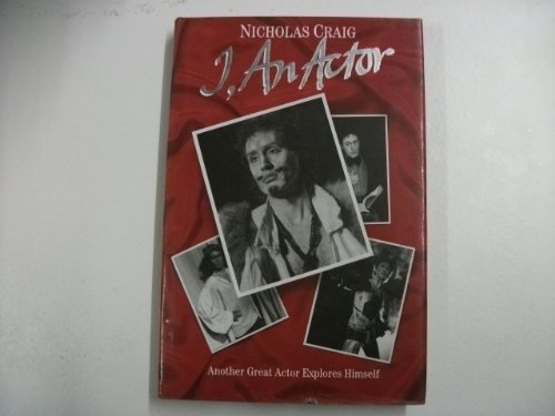 I, an Actor : Craig, Nicholas: Amazon.co.uk: Books