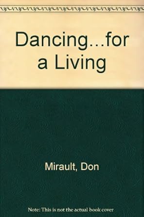 Dancing...for a Living: Mirault, Don: 9780963786449: Amazon.com: Books