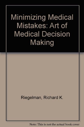 Minimizing Medical Mistakes: Art of Medical Decision Making ...