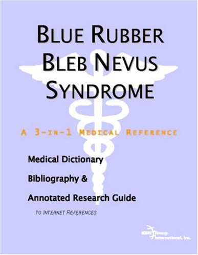Blue Rubber Bleb Nevus Syndrome: A Medical Dictionary, Bibliography ...