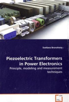 Piezoelectric Transformers in Power Electronics: Principle, modeling ...