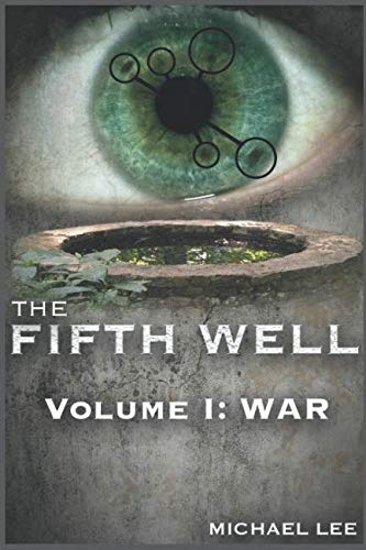 The Fifth Well: Volume I: WAR: Lee, Michael: 9781795055314: Amazon.com ...