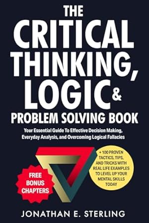 Amazon.com: Critical Thinking, Logic & Problem Solving: The Complete ...