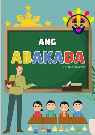Ang ABAKADA: Learning the Filipino Alphabet : Payumo, Regine DC: Amazon ...